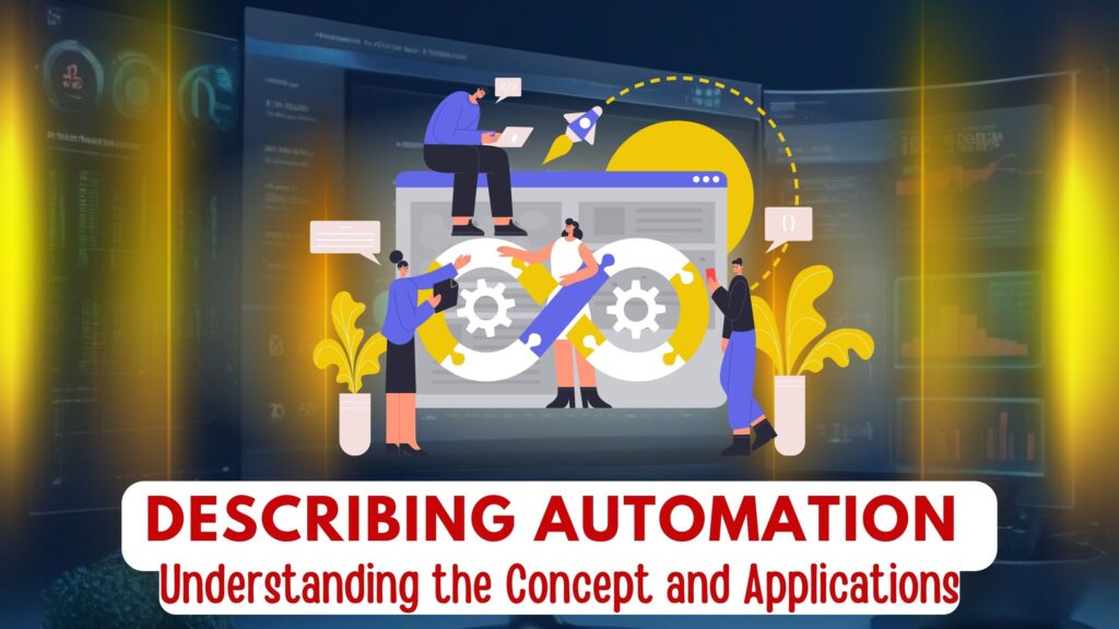 Describing Automation: Understanding the Concept and Applications - Subscribed.FYI
