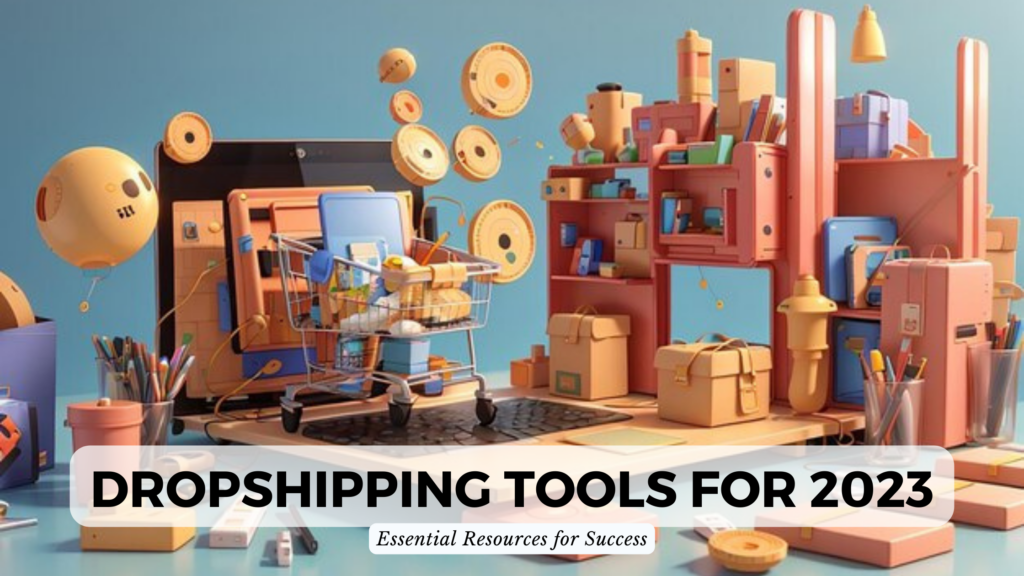 Dropshipping Tools for 2023: Essential Resources for Success ...