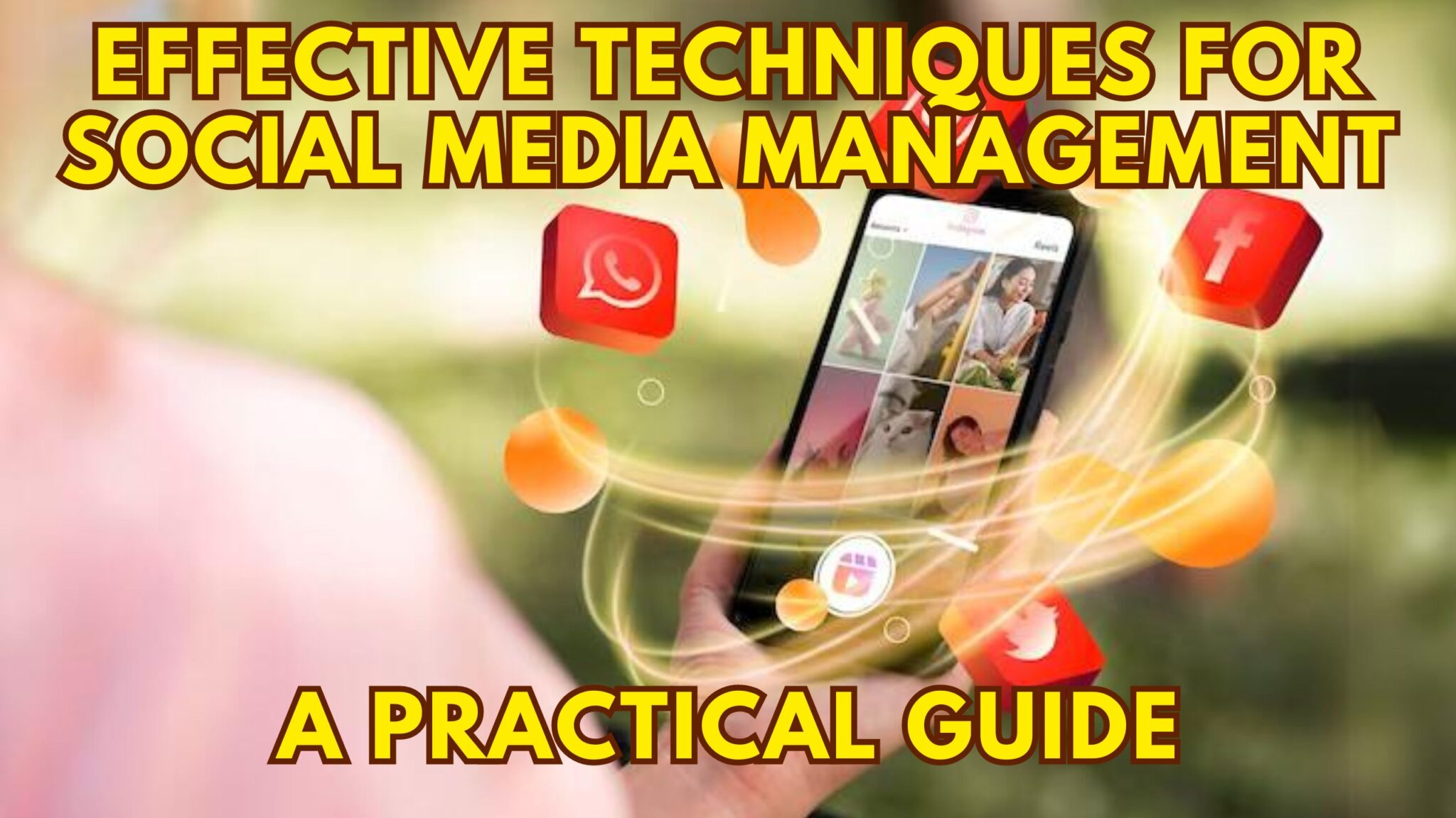 Effective Techniques for Social Media Management: A Practical Guide ...