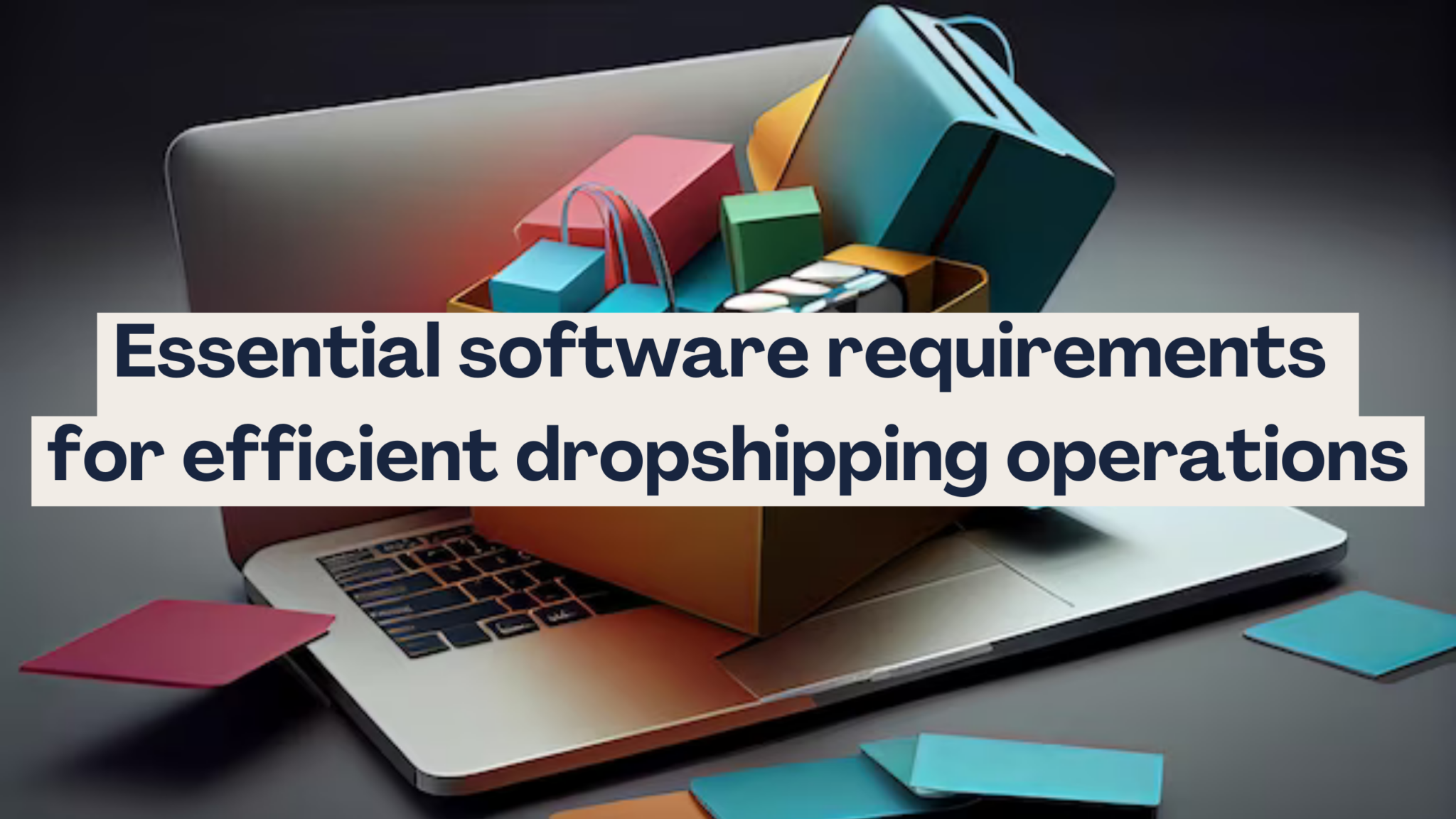 Essential software requirements for efficient dropshipping operations ...