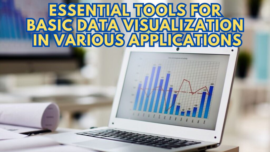 Essential Tools for Basic Data Visualization in Various Applications - Subscribed.FYI