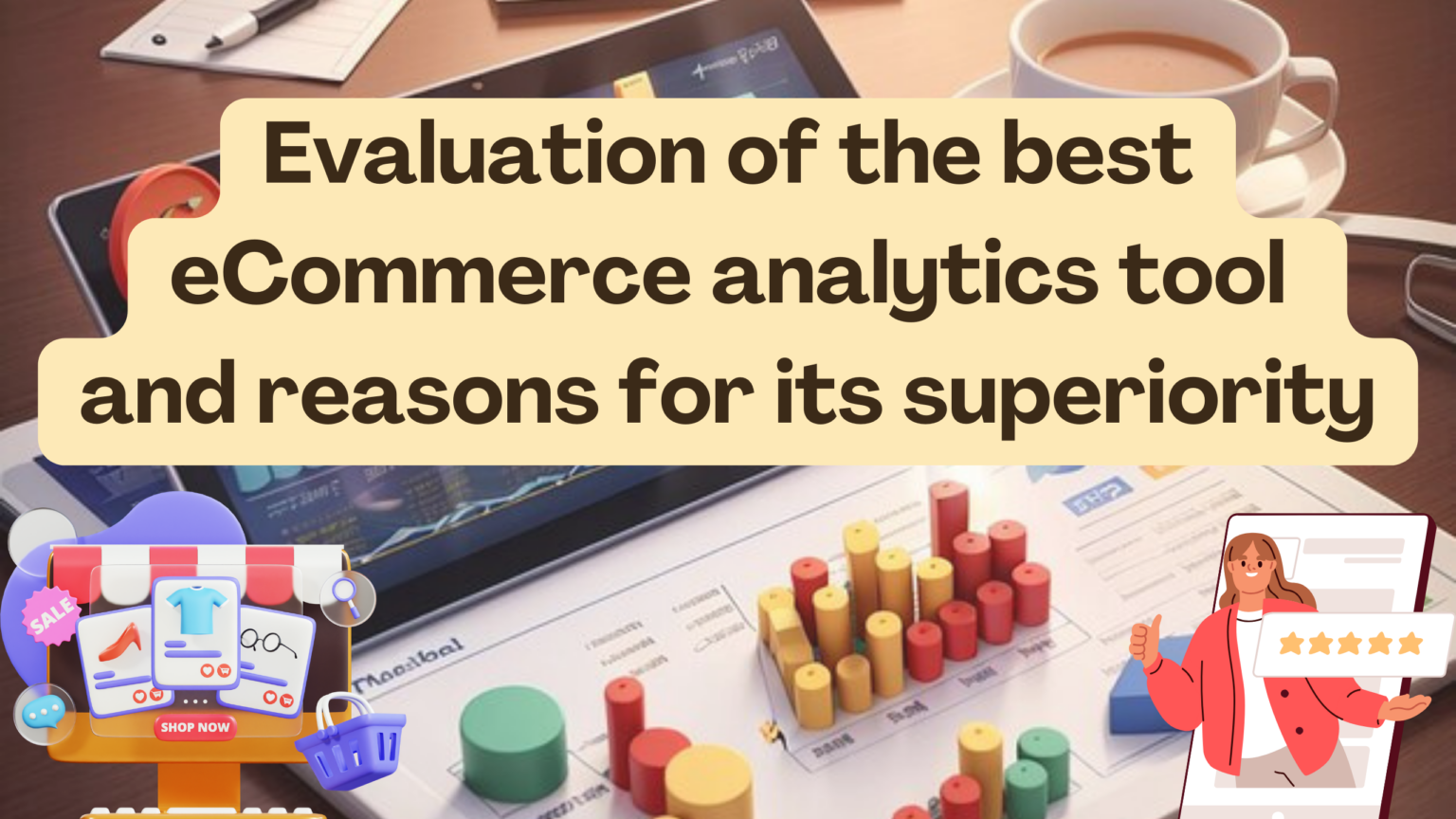 Evaluation of the best eCommerce analytics tool and reasons for its superiority - Subscribed.FYI