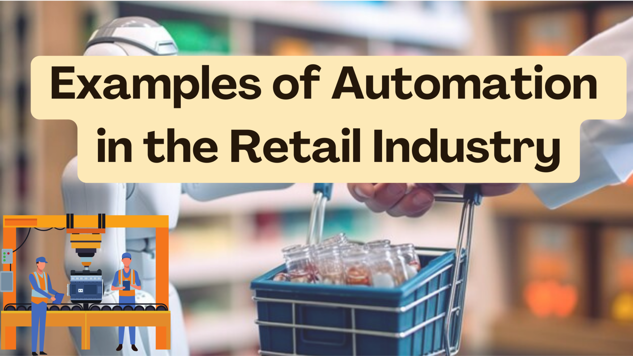 Examples of Automation in the Retail Industry - Subscribed.FYI