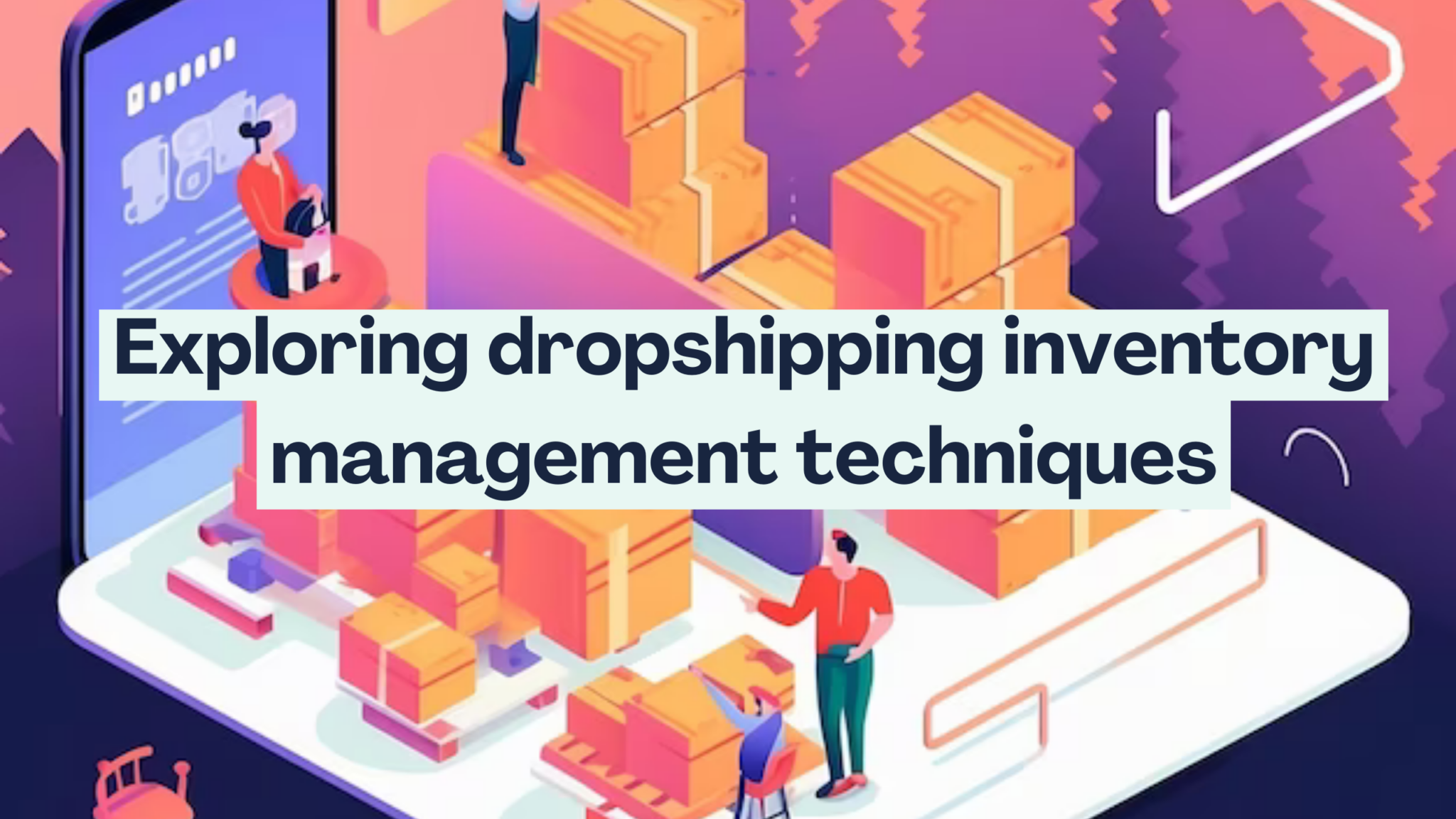 Exploring dropshipping inventory management techniques - Subscribed.FYI