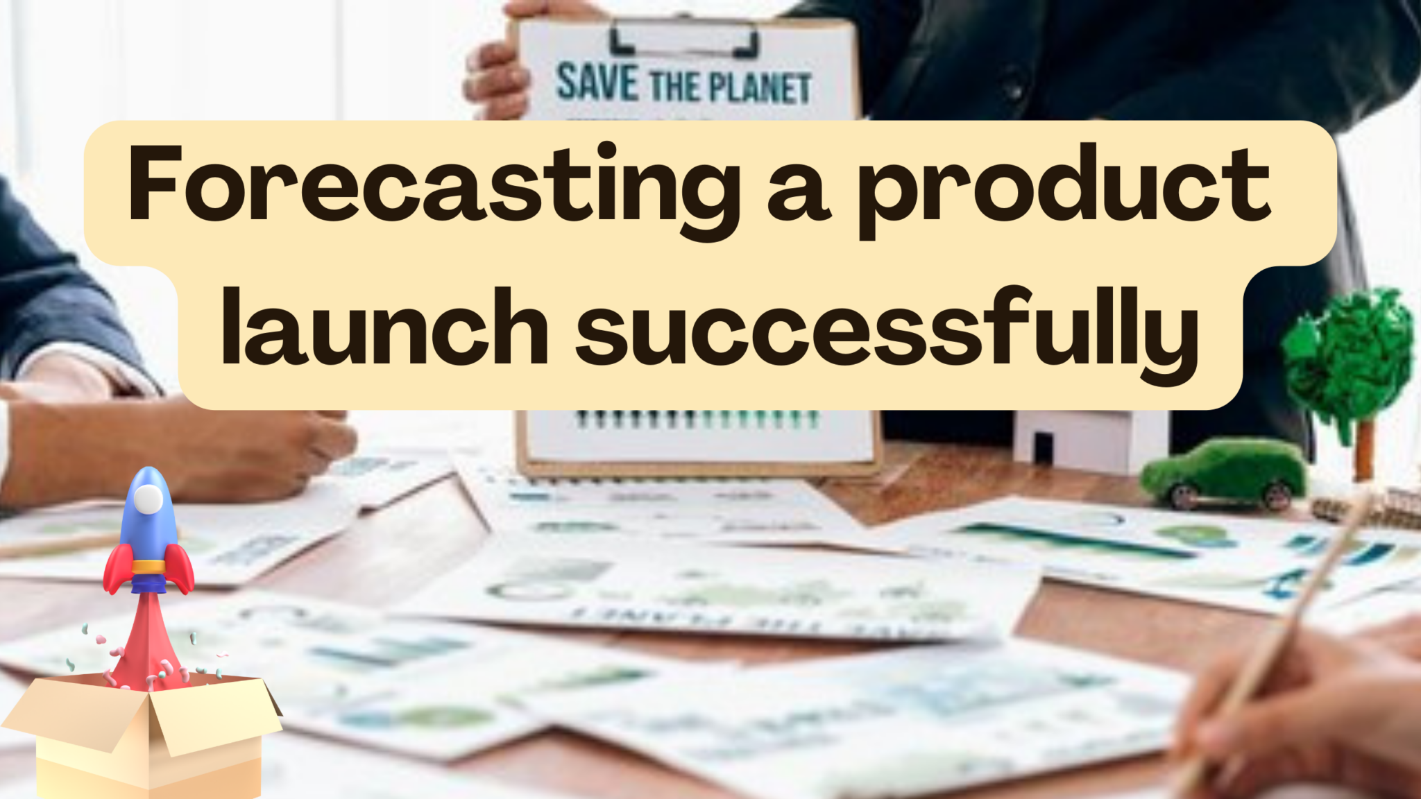 Forecasting a product launch successfully - Subscribed.FYI