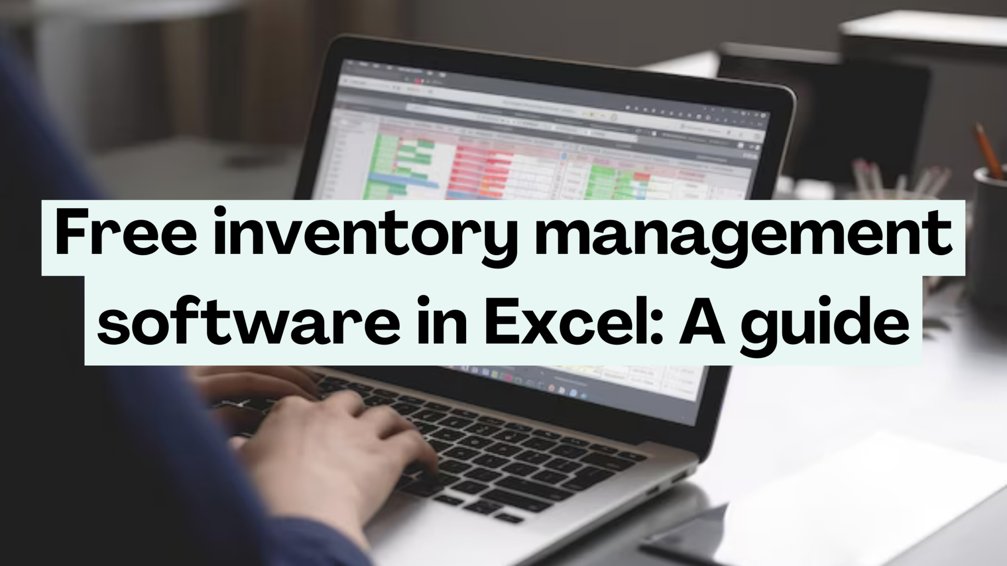 Free inventory management software in Excel: A guide - Subscribed.FYI