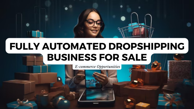 Fully Automated Dropshipping Business for Sale: Turnkey E-commerce Opportunities - Subscribed.FYI