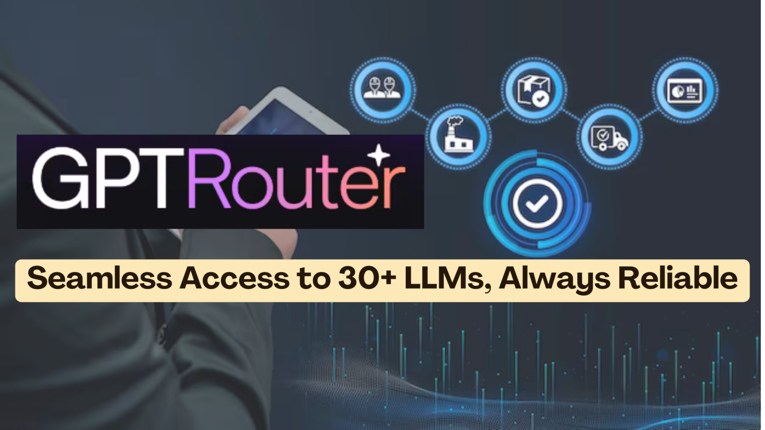 GPT Router: Seamless Access to 30+ LLMs, Always Reliable - Subscribed.FYI