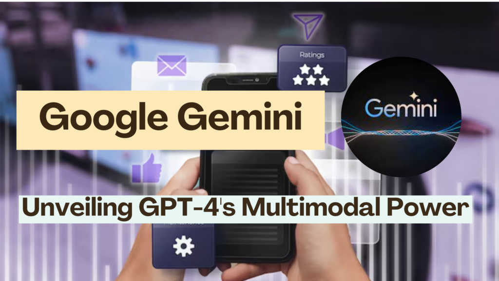 Google Gemini: Unveiling GPT-4's Multimodal Power - Subscribed.FYI Google Gemini: Unveiling GPT-4's Multimodal Power - Subscribed.FYI