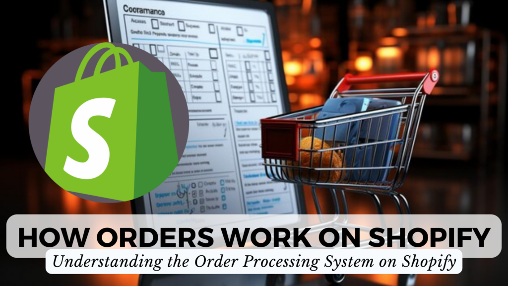 How Orders Work on Shopify: Understanding the Order Processing System ...