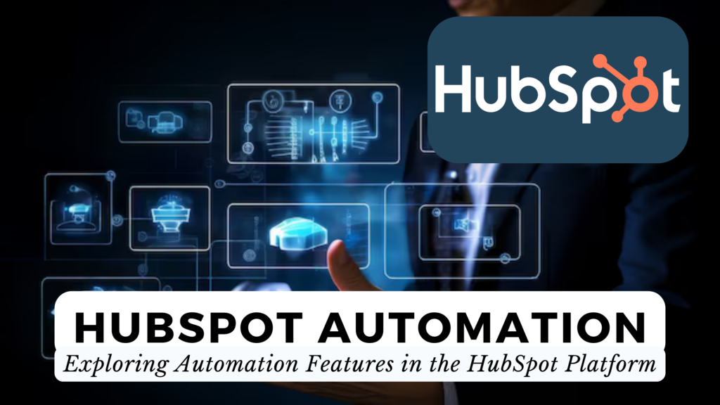 HubSpot Automation: Exploring Automation Features in the HubSpot ...