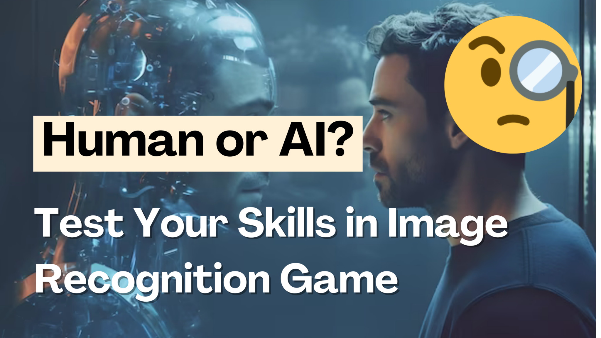 Human or AI? Test Your Skills in Image Recognition Game - Subscribed.FYI