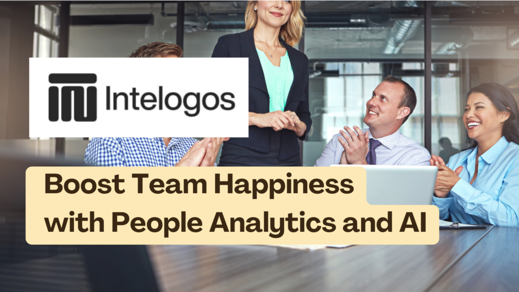 Intelogos AI: Boost Team Happiness with People Analytics and AI - Subscribed.FYI
