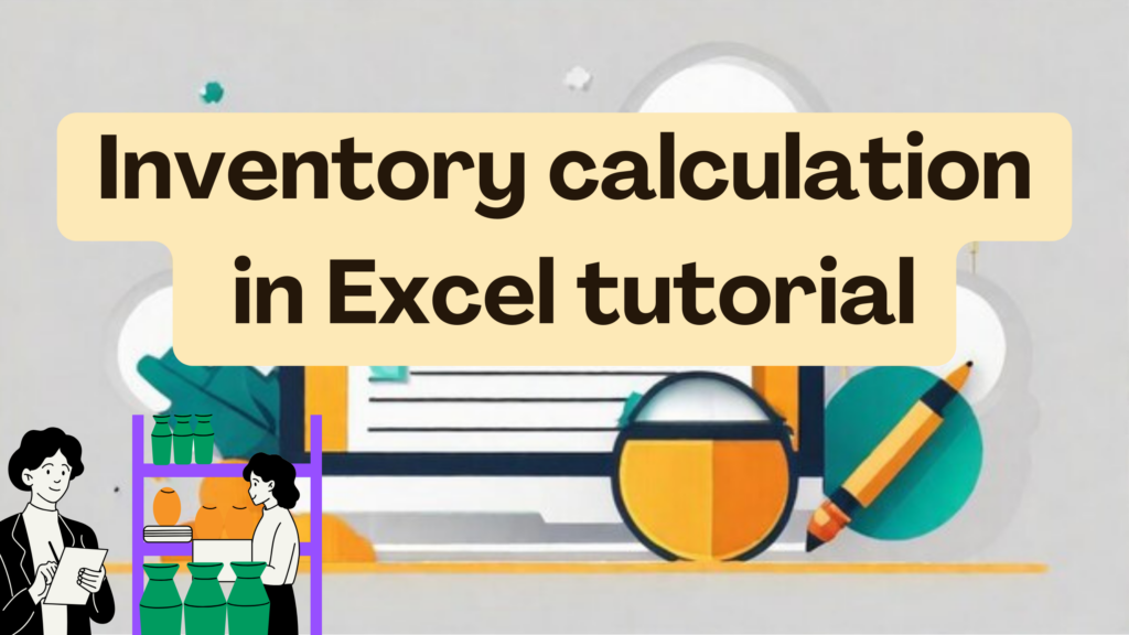 Inventory calculation in Excel tutorial - Subscribed.FYI