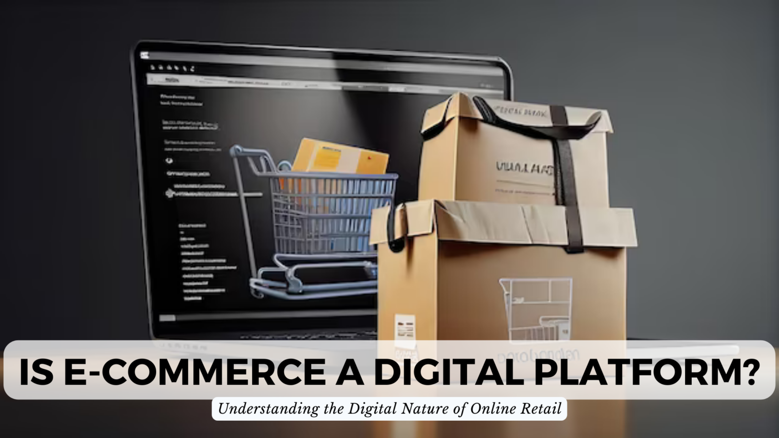 Is E-commerce a Digital Platform? Understanding the Digital Nature of ...