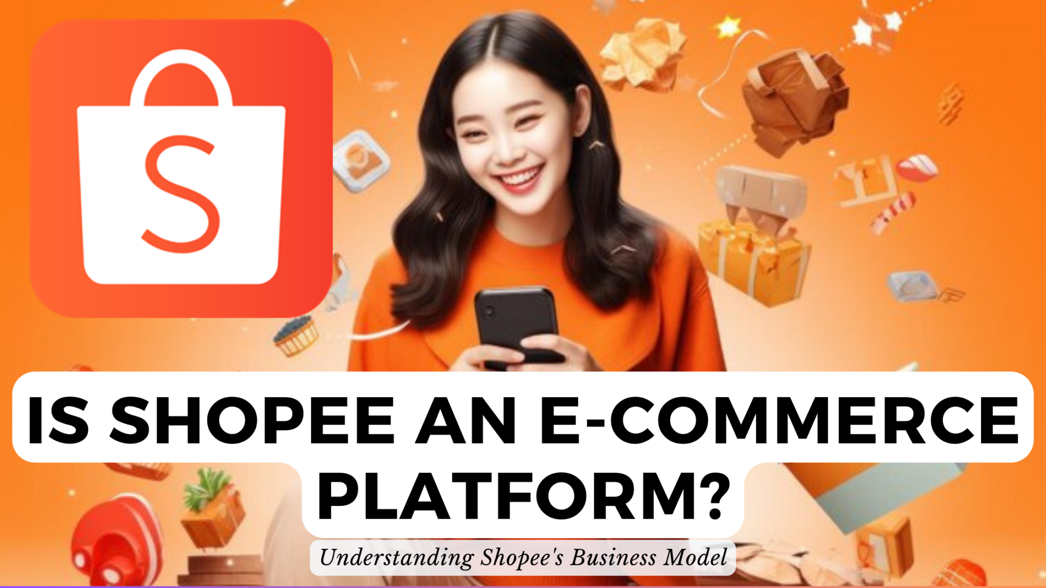 Is Shopee an E-commerce Platform? Understanding Shopee's Business Model ...