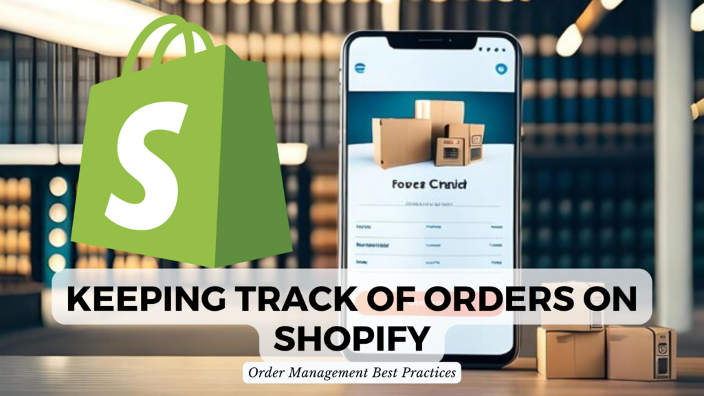Keeping Track of Orders on Shopify: Order Management Best Practices - Subscribed.FYI