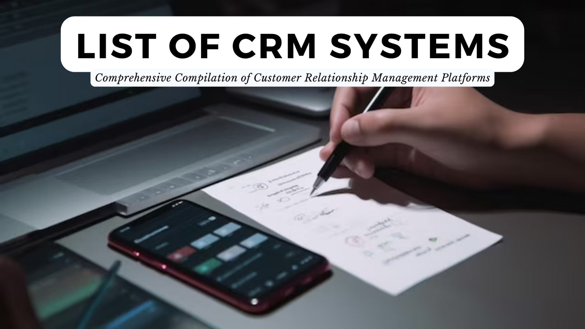 List of CRM Systems: Comprehensive Compilation of Customer Relationship ...