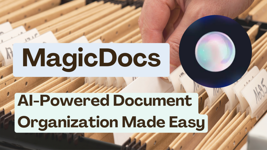 MagicDocs: AI-Powered Document Organization Made Easy - Subscribed.FYI