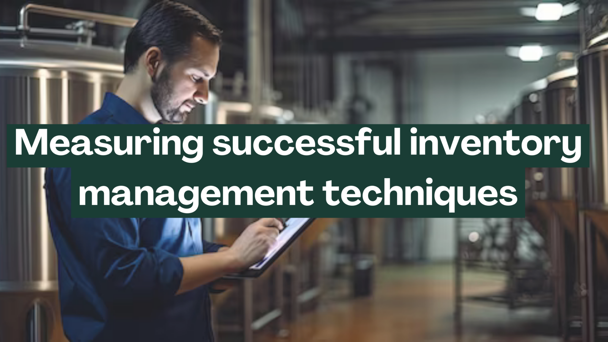 Measuring successful inventory management techniques - Subscribed.FYI