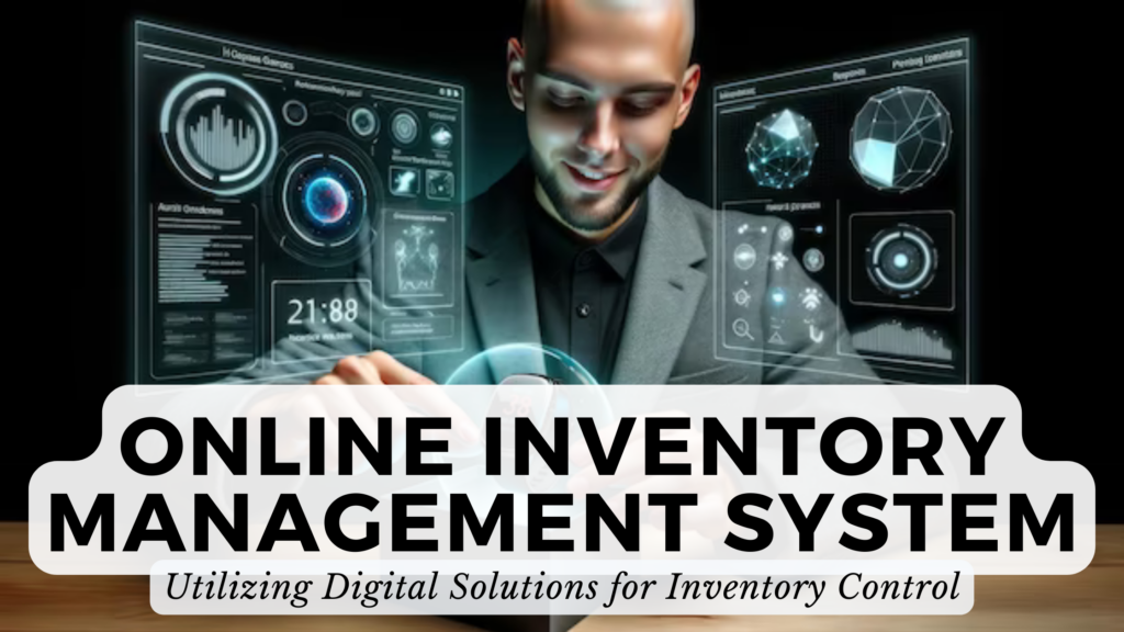 Online Inventory Management System: Utilizing Digital Solutions for ...