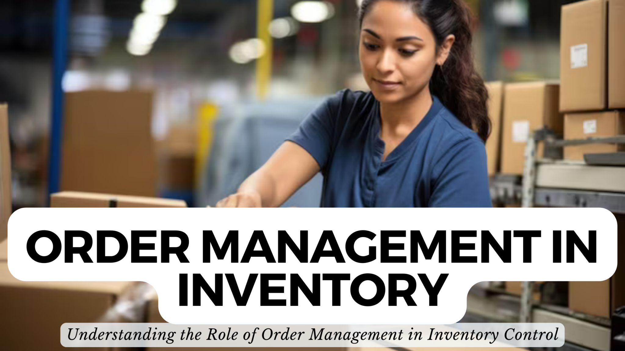 Order Management in Inventory: Understanding the Role of Order ...
