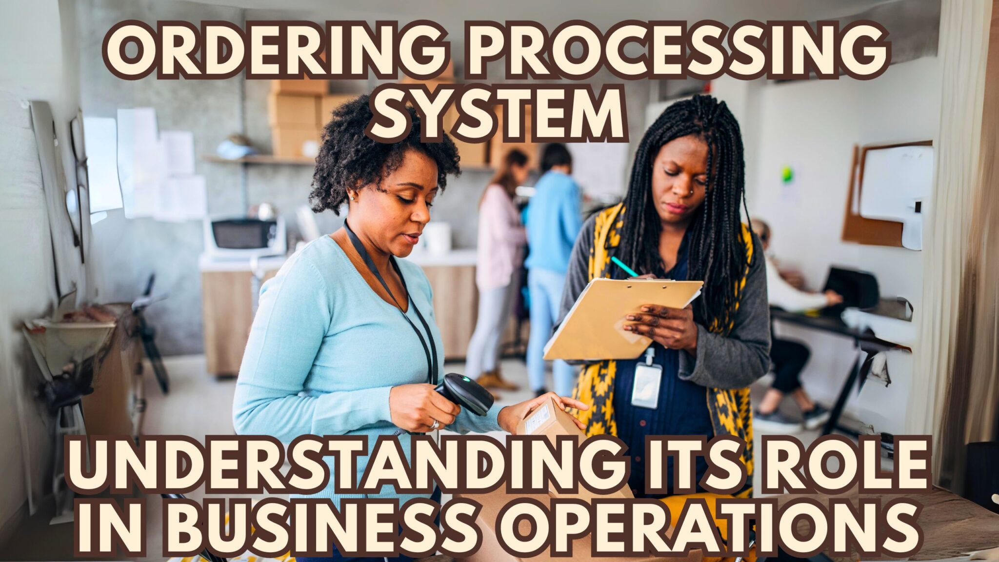 Ordering Processing System: Understanding Its Role in Business ...