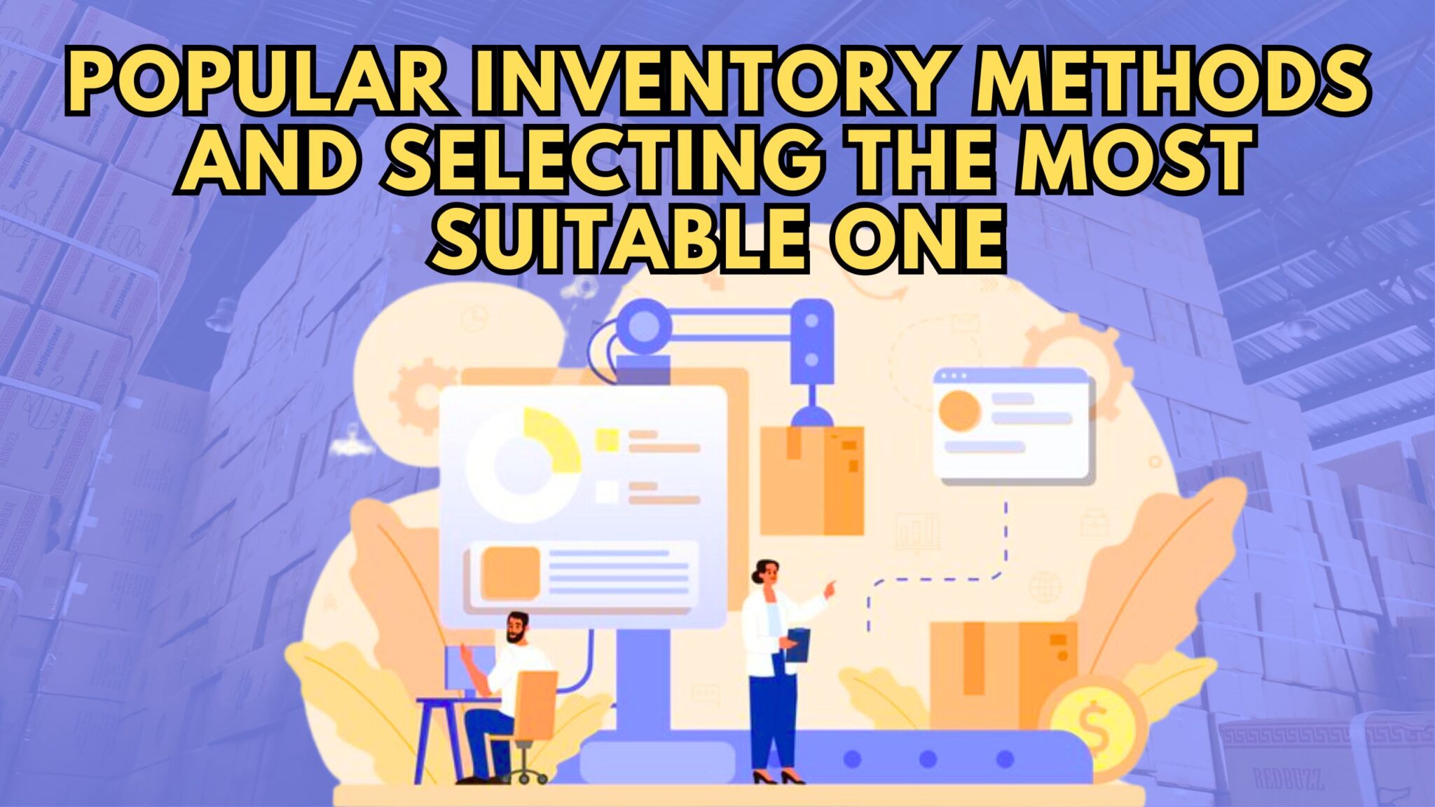 Popular Inventory Methods and Selecting the Most Suitable One ...