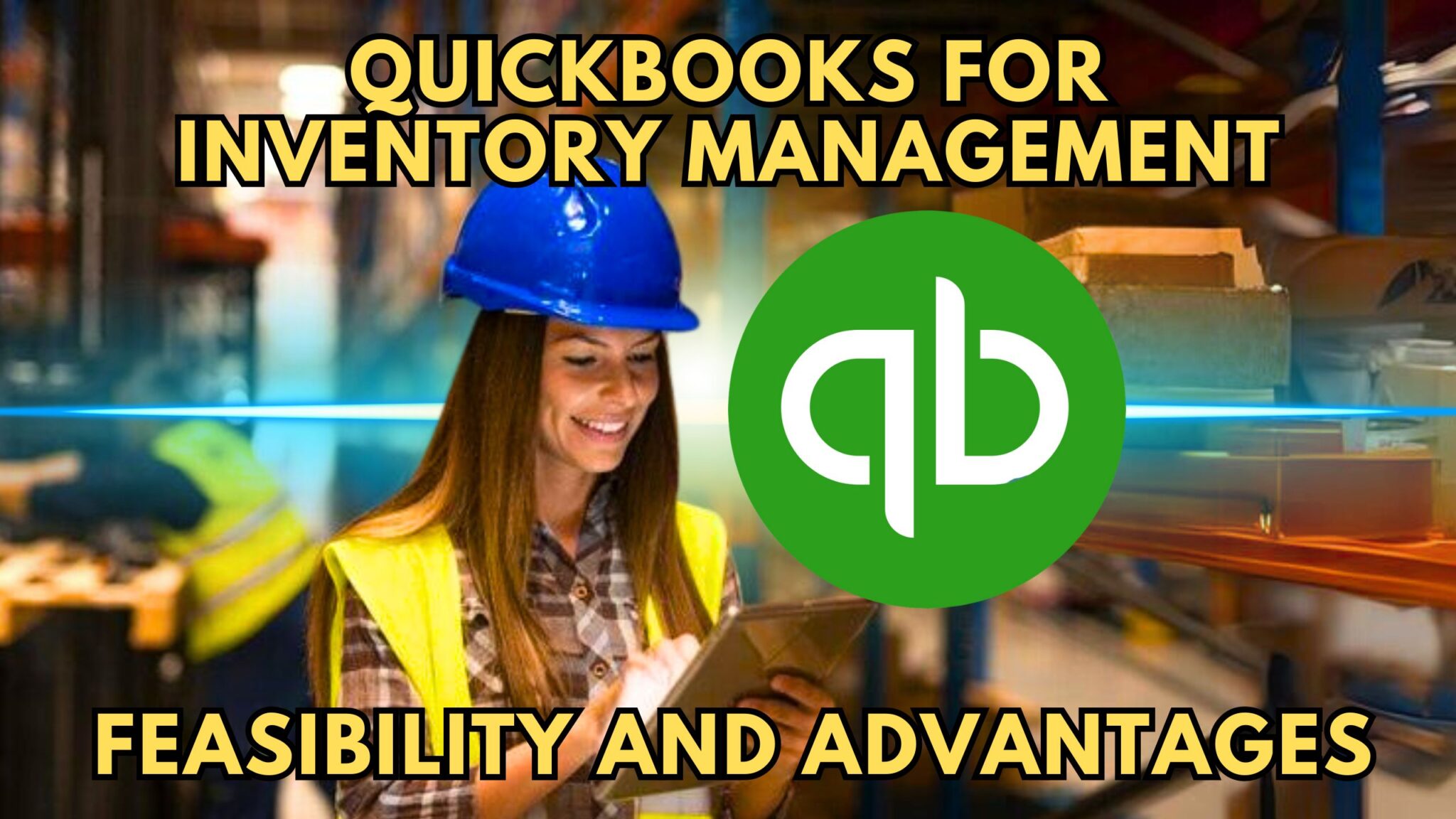 Quickbooks For Inventory Management Feasibility And Advantages