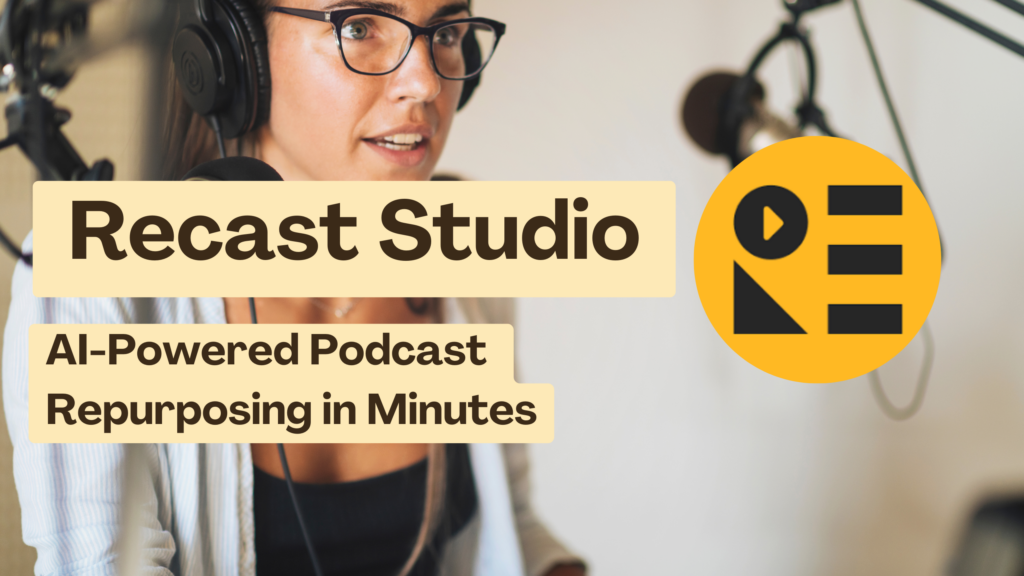 Recast Studio: AI-Powered Podcast Repurposing in Minutes - Subscribed.FYI