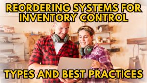 Reordering Systems for Inventory Control: Types and Best Practices ...