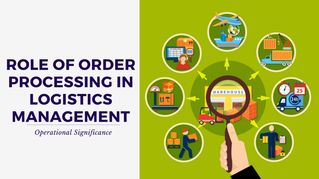 Role of Order Processing in Logistics Management: Operational ...