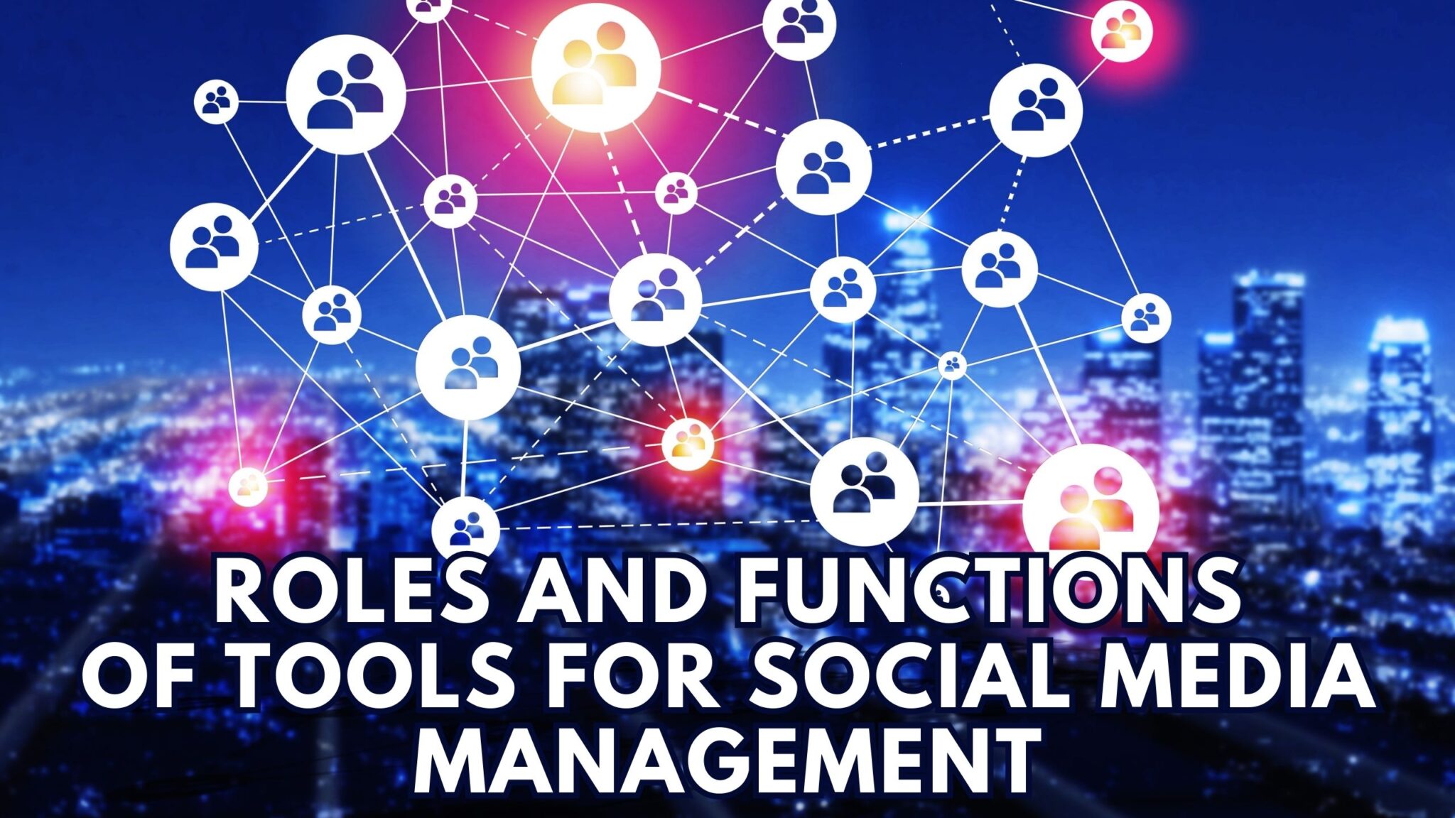 Roles and Functions of Tools for Social Media Management - Subscribed.FYI