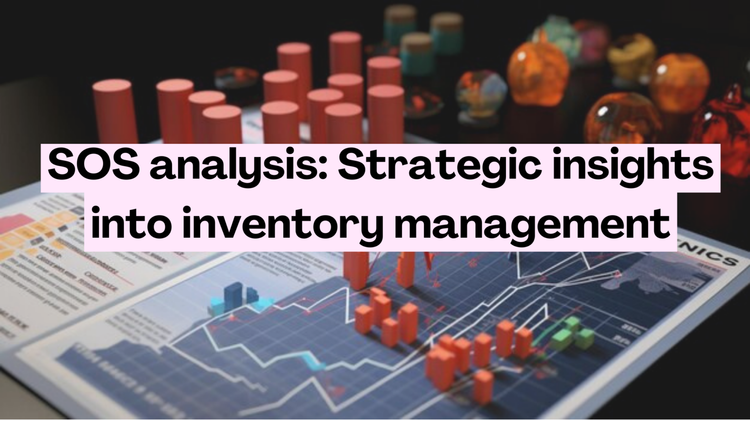 SOS analysis: Strategic insights into inventory management - Subscribed.FYI