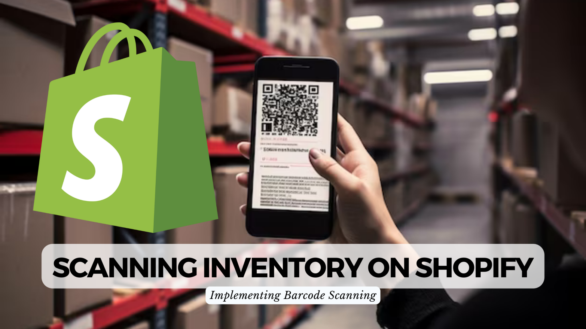 Scanning Inventory on Shopify: Implementing Barcode Scanning ...