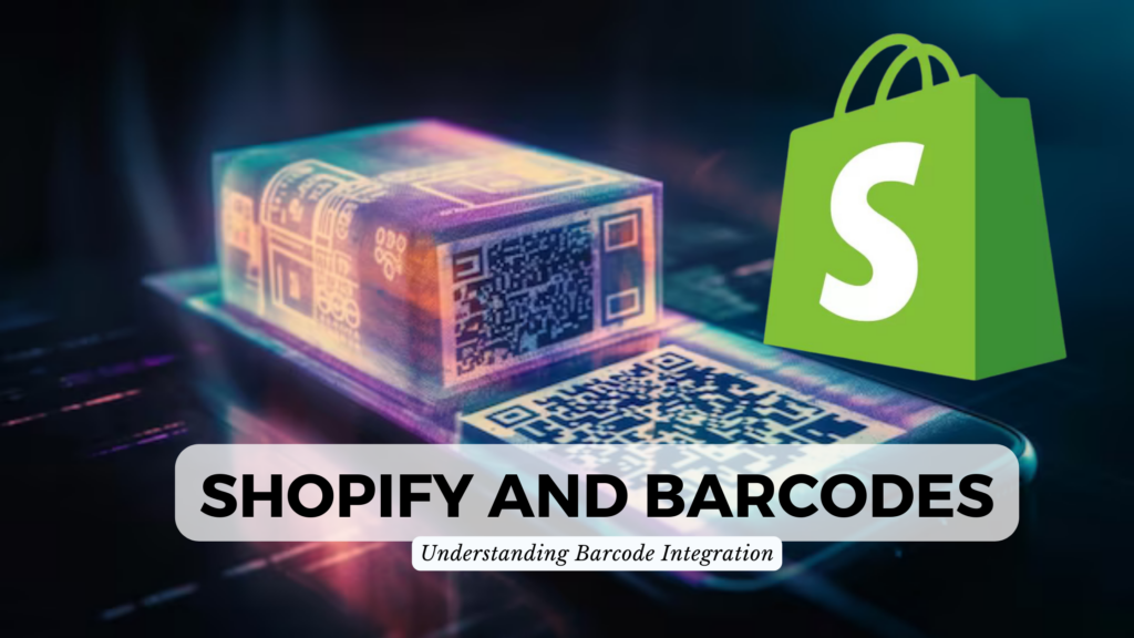 Shopify and Barcodes: Understanding Barcode Integration - Subscribed.FYI