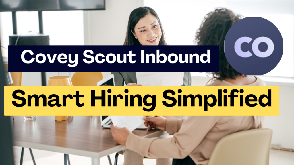 Smart Hiring Simplified: Covey Scout Inbound's AI Screening Unleashed - Subscribed.FYI