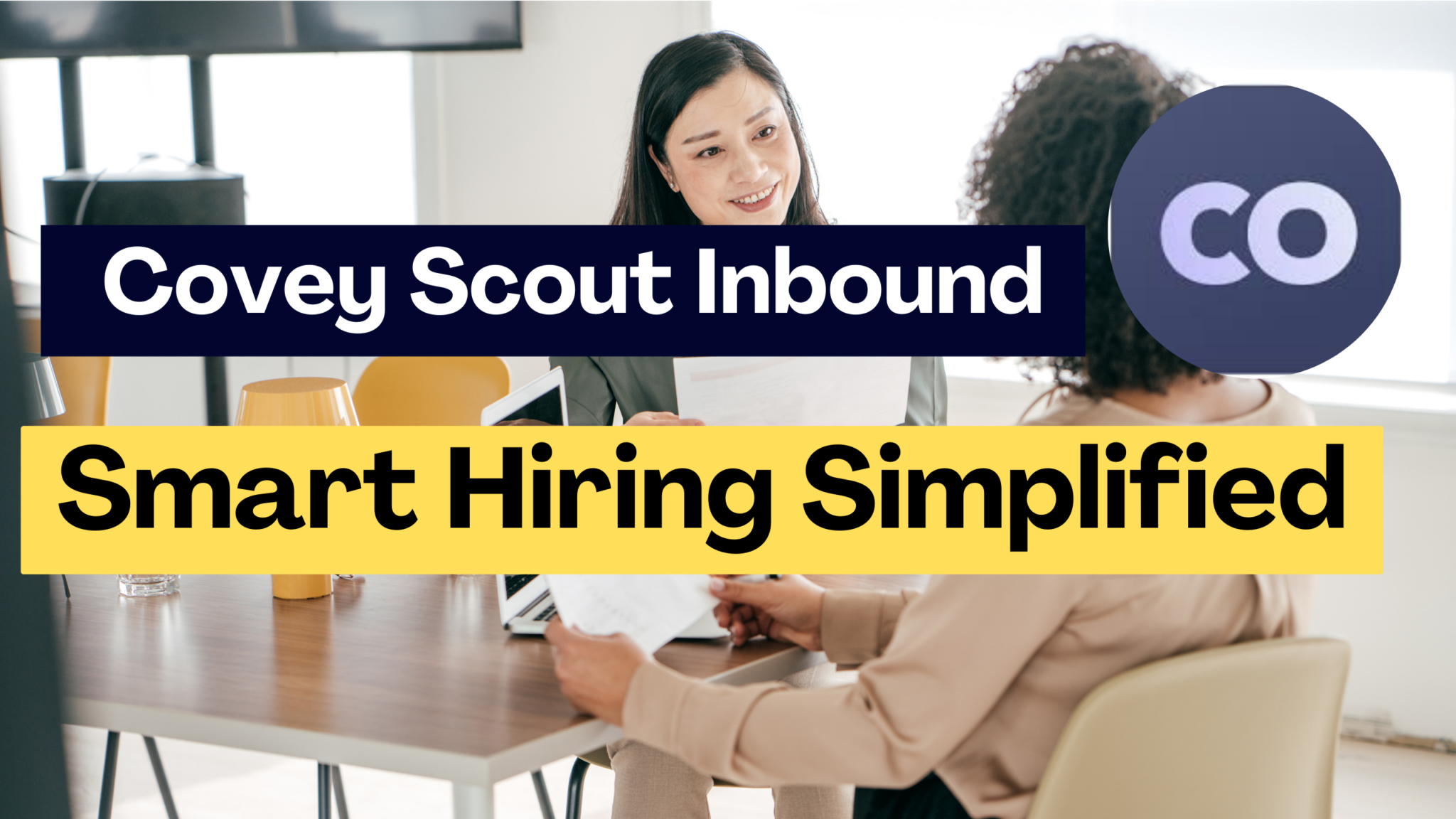 Smart Hiring Simplified: Covey Scout Inbound's AI Screening Unleashed ...