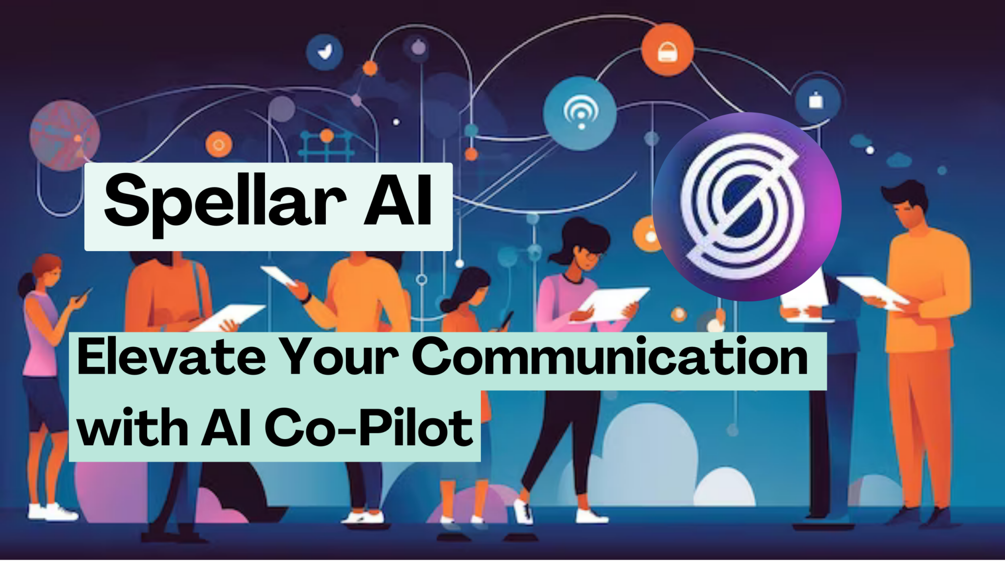 Spellar AI: Elevate Your Communication with AI Co-Pilot - Subscribed.FYI