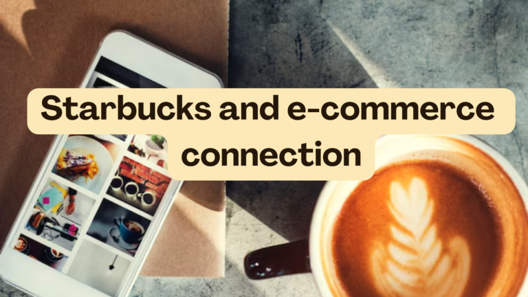 Starbucks and e-commerce connection - Subscribed.FYI