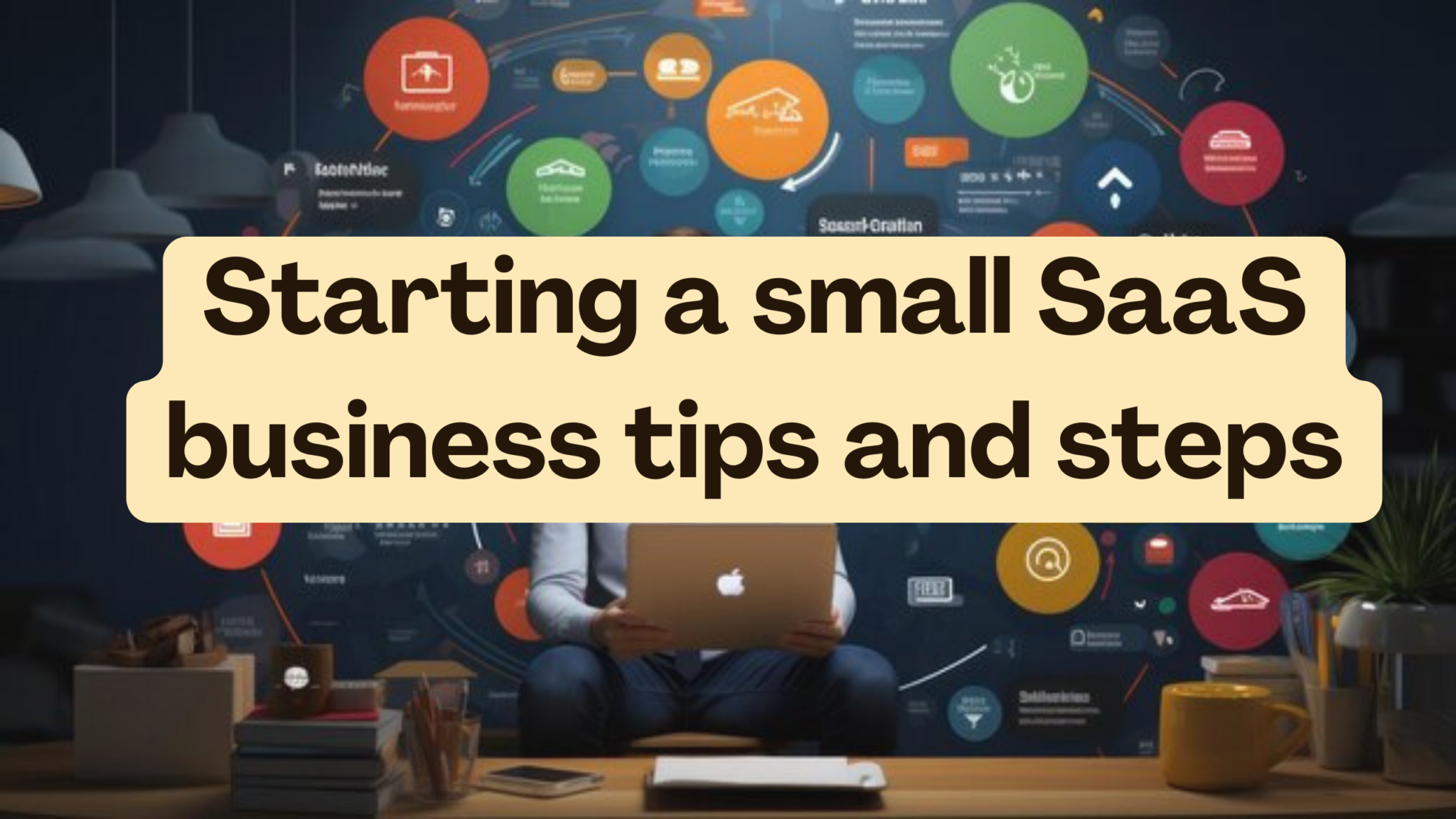 Starting a small SaaS business tips and steps - Subscribed.FYI