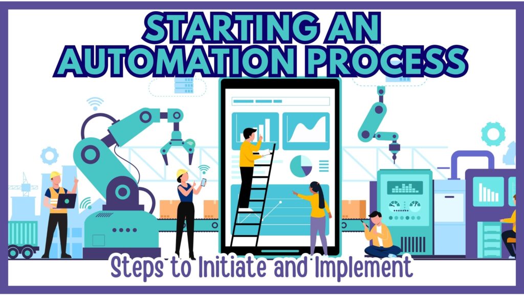 Starting an Automation Process: Steps to Initiate and Implement ...