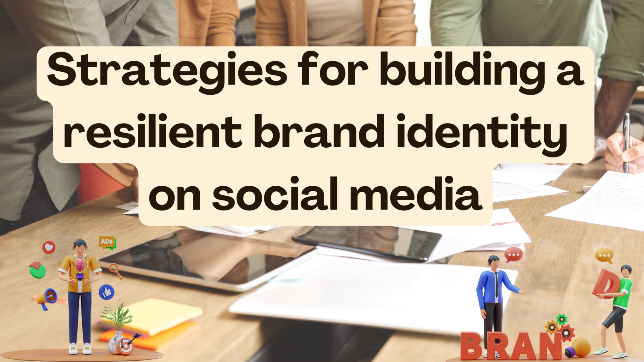 Strategies for Building a Resilient Brand Identity on Social Media ...