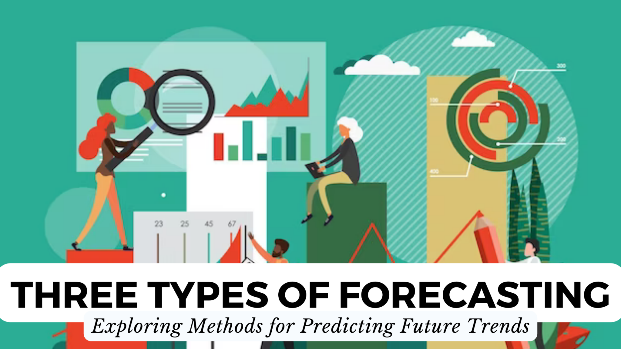 Three Types Of Forecasting Exploring Methods For Predicting Future Trends Subscribedfyi