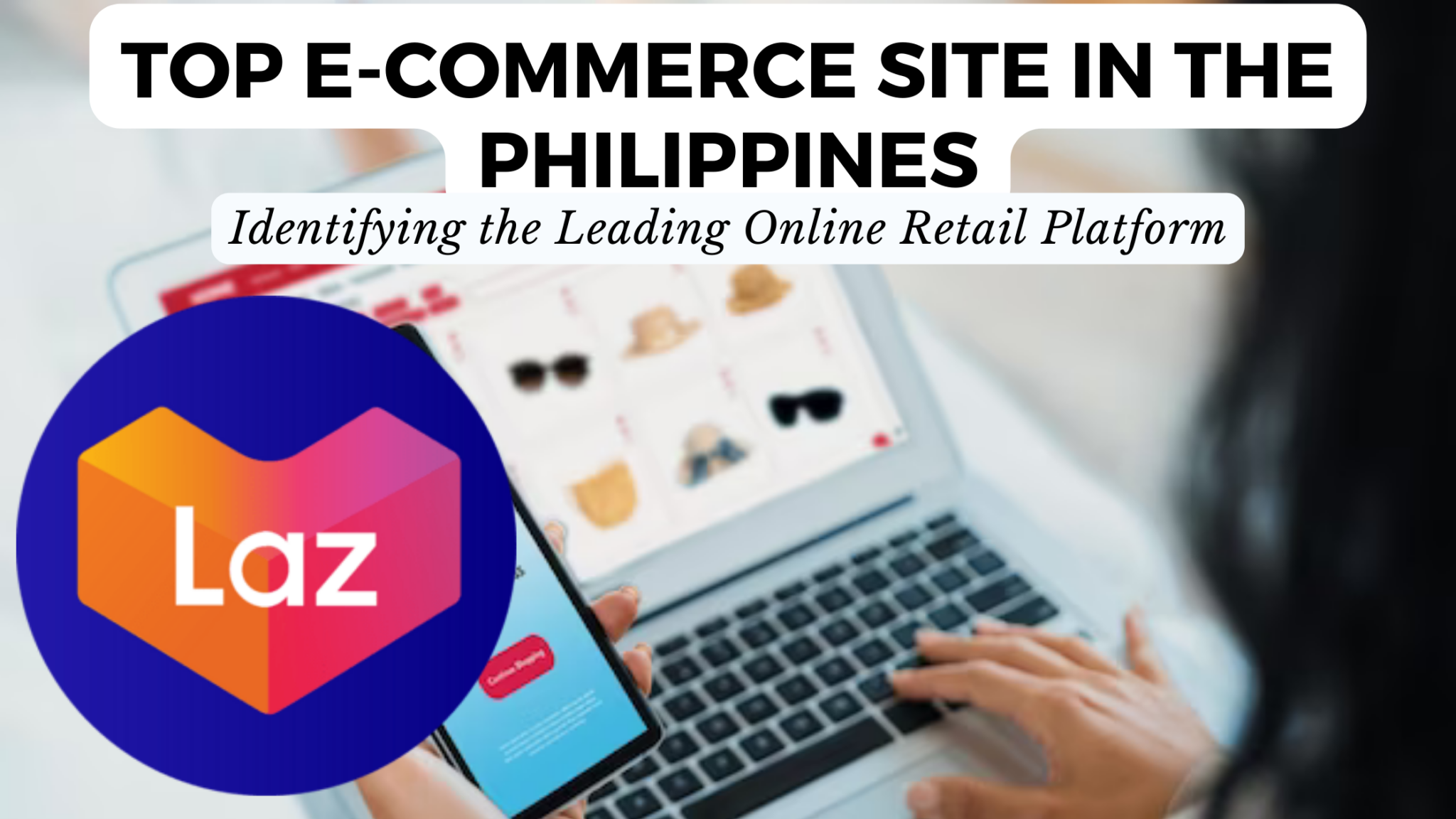 Top E-Commerce Site in the Philippines: Identifying the Leading Online ...