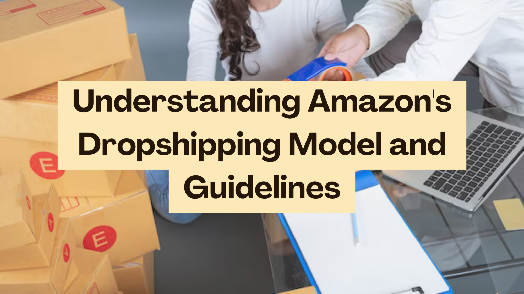 Understanding Amazon's Dropshipping Model and Guidelines - Subscribed.FYI