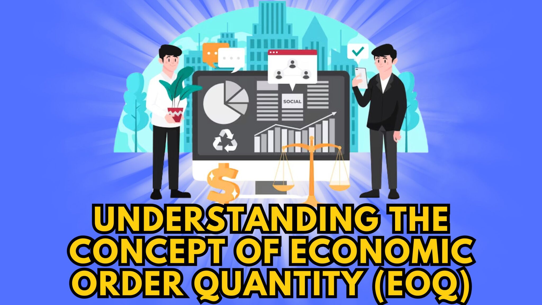 Understanding the Concept of Economic Order Quantity (EOQ) - Subscribed.FYI