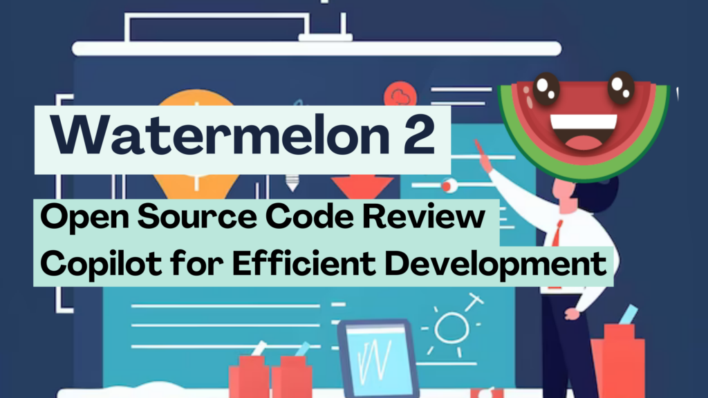 Watermelon 2: Open Source Code Review Copilot for Efficient Development ...