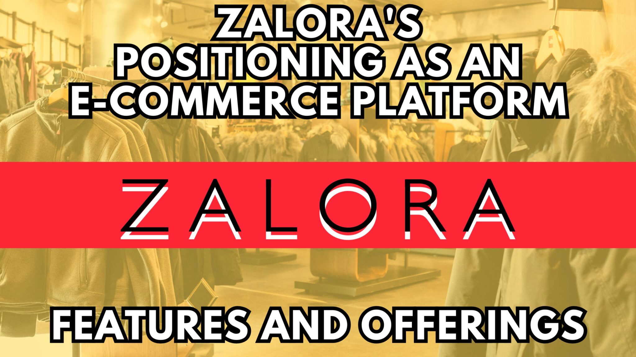 Zalora's Positioning as an E-commerce Platform: Features and Offerings - Subscribed.FYI