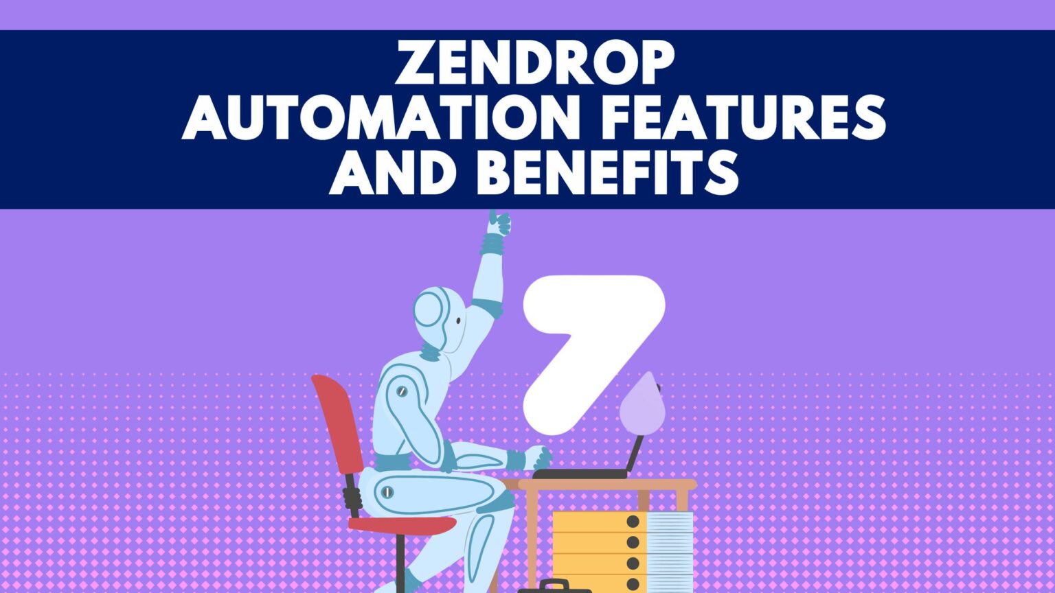 Zendrop Automation Features and Benefits - Subscribed.FYI
